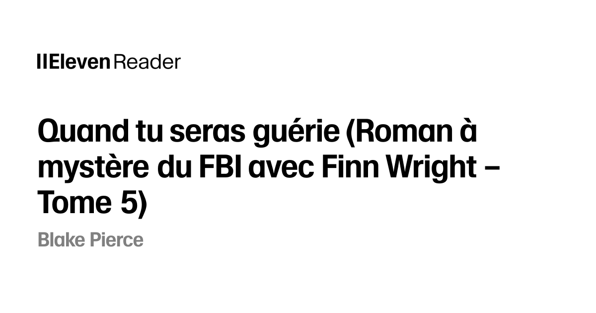 Quand tu seras guérie (Roman à mystère du FBI avec Finn Wright – Tome 5 ...