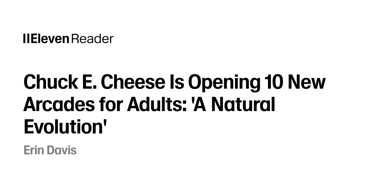 Chuck E. Cheese Is Opening 10 New Arcades for Adults: 'A Natural ...