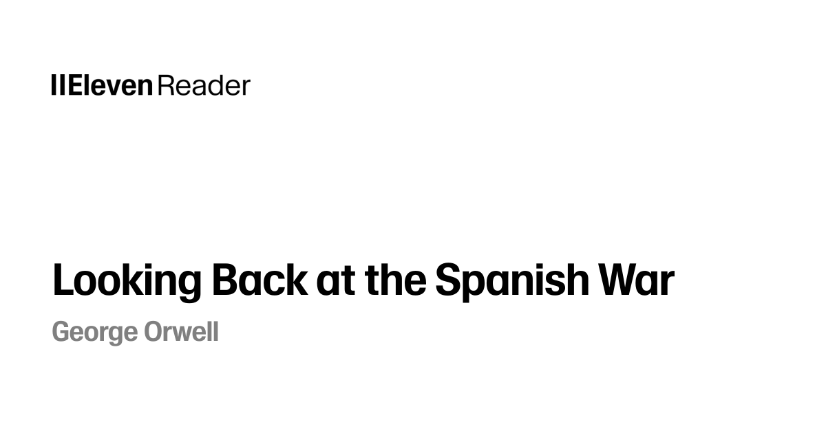 Looking Back at the Spanish War Audiobook by George Orwell - ElevenReader