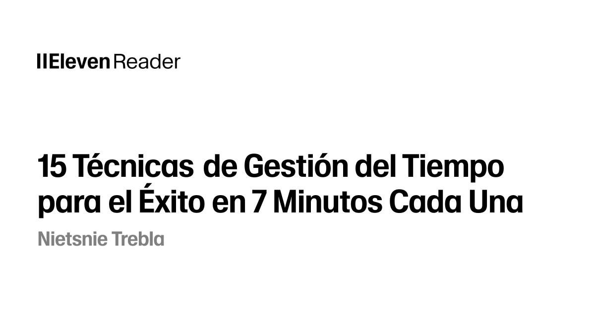 15 Técnicas de Gestión del Tiempo para el Éxito en 7 Minutos Cada Una ...