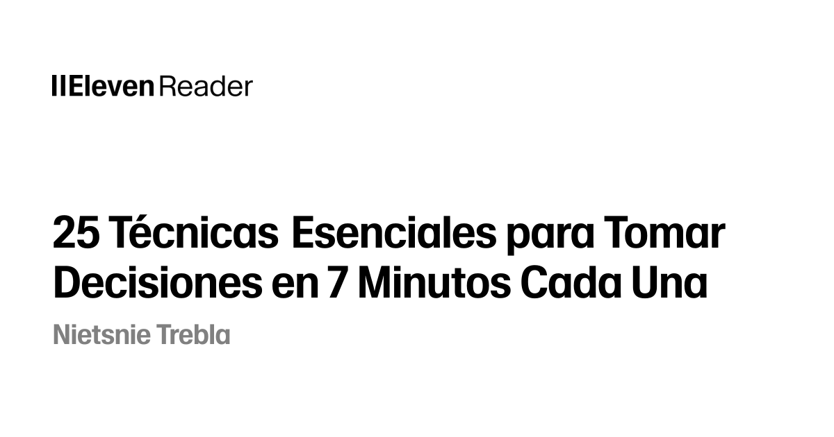 25 Técnicas Esenciales para Tomar Decisiones en 7 Minutos Cada Una ...