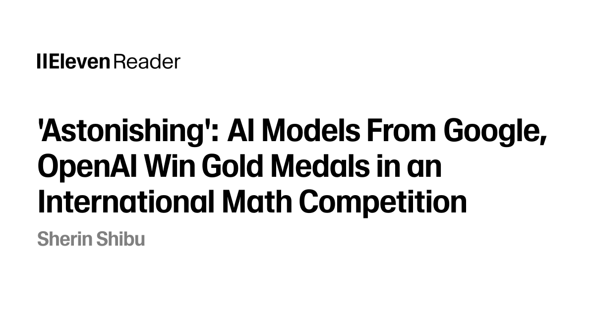 'Astonishing': AI Models From Google, OpenAI Win Gold Medals in an ...