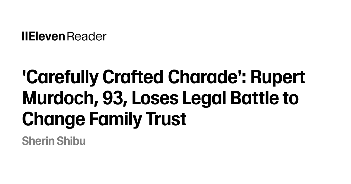 'Carefully Crafted Charade': Rupert Murdoch, 93, Loses Legal Battle to ...