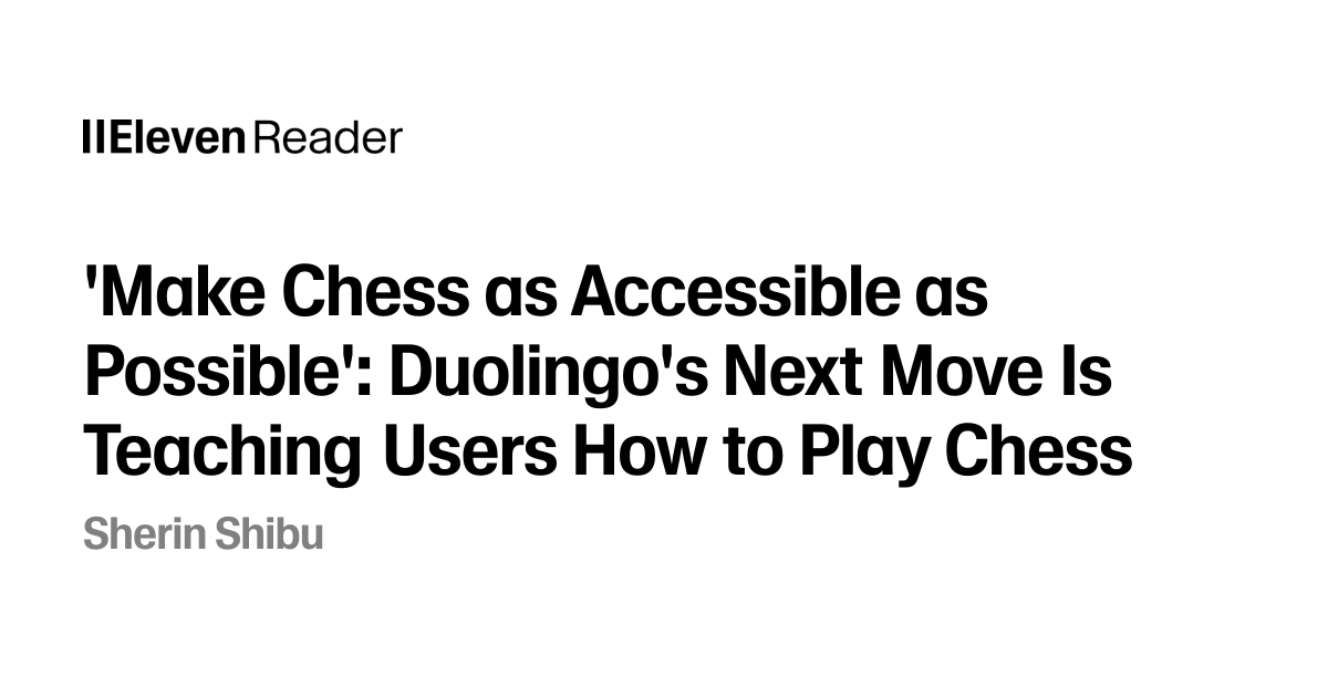 'Make Chess as Accessible as Possible': Duolingo's Next Move Is ...