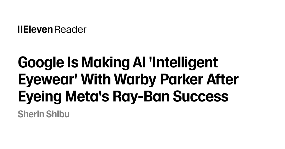 Google Is Making AI 'Intelligent Eyewear' With Warby Parker After ...