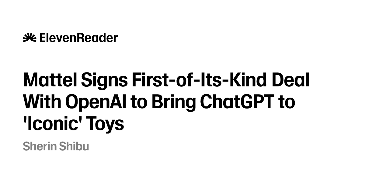 Mattel Signs First-of-Its-Kind Deal With OpenAI to Bring ChatGPT to ...