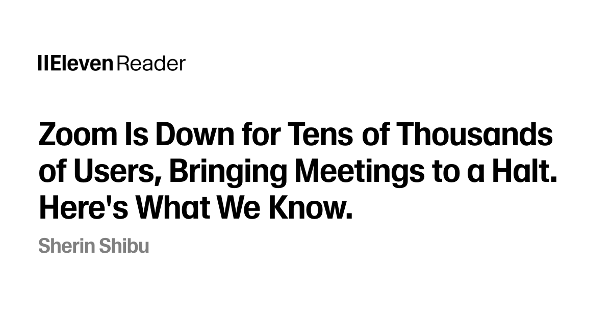 Zoom Is Down for Tens of Thousands of Users, Bringing Meetings to a ...